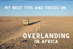 Going On An African Overland Tour Or Safari? - My Tips And Tricks From ...